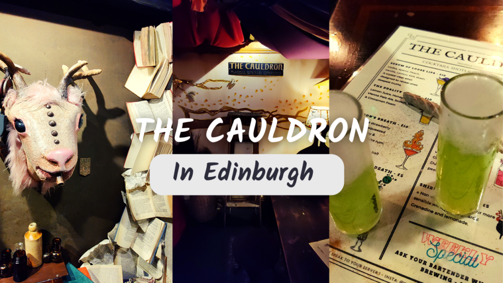 Visiting the Cauldron in Edinburgh - GirlGamerGalaxy